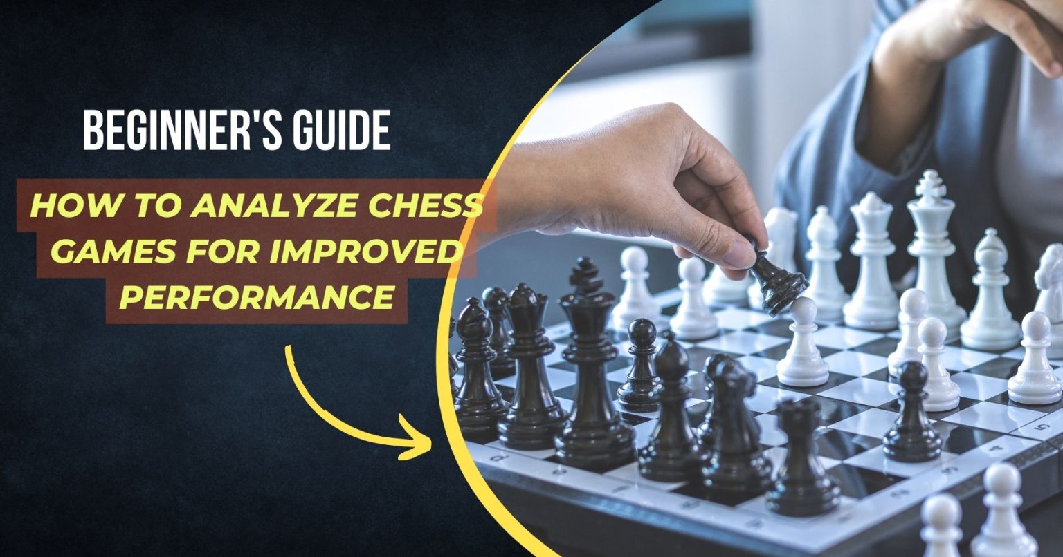 Beginner's Guide: How to Analyze Chess Games for Improved Performance ...