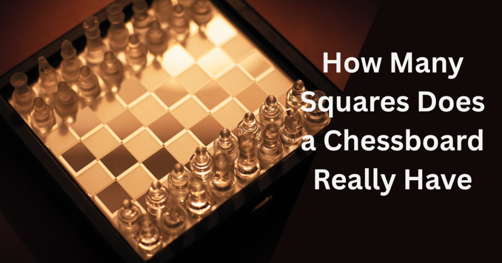 How Many Squares Does a Chessboard Really Have - Chess Blog