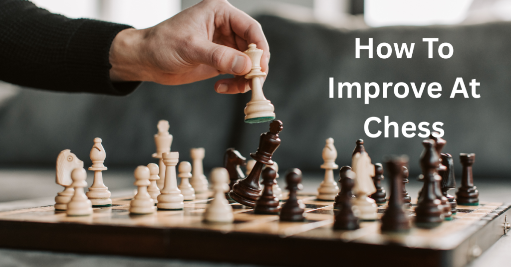How to Improve at Chess - Chess Blog