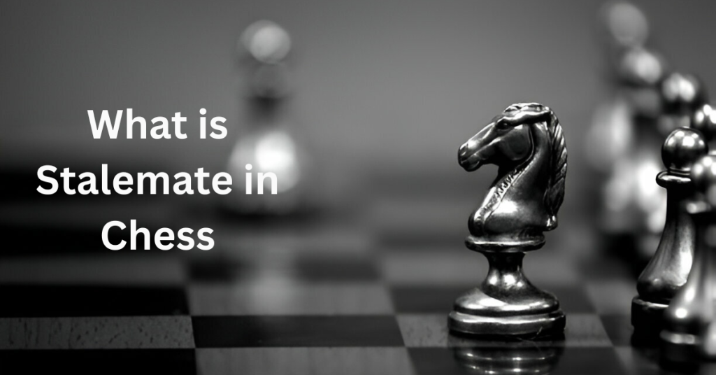 What is Stalemate in Chess - Chess Blog