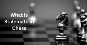 What is Stalemate in Chess - Chess Blog